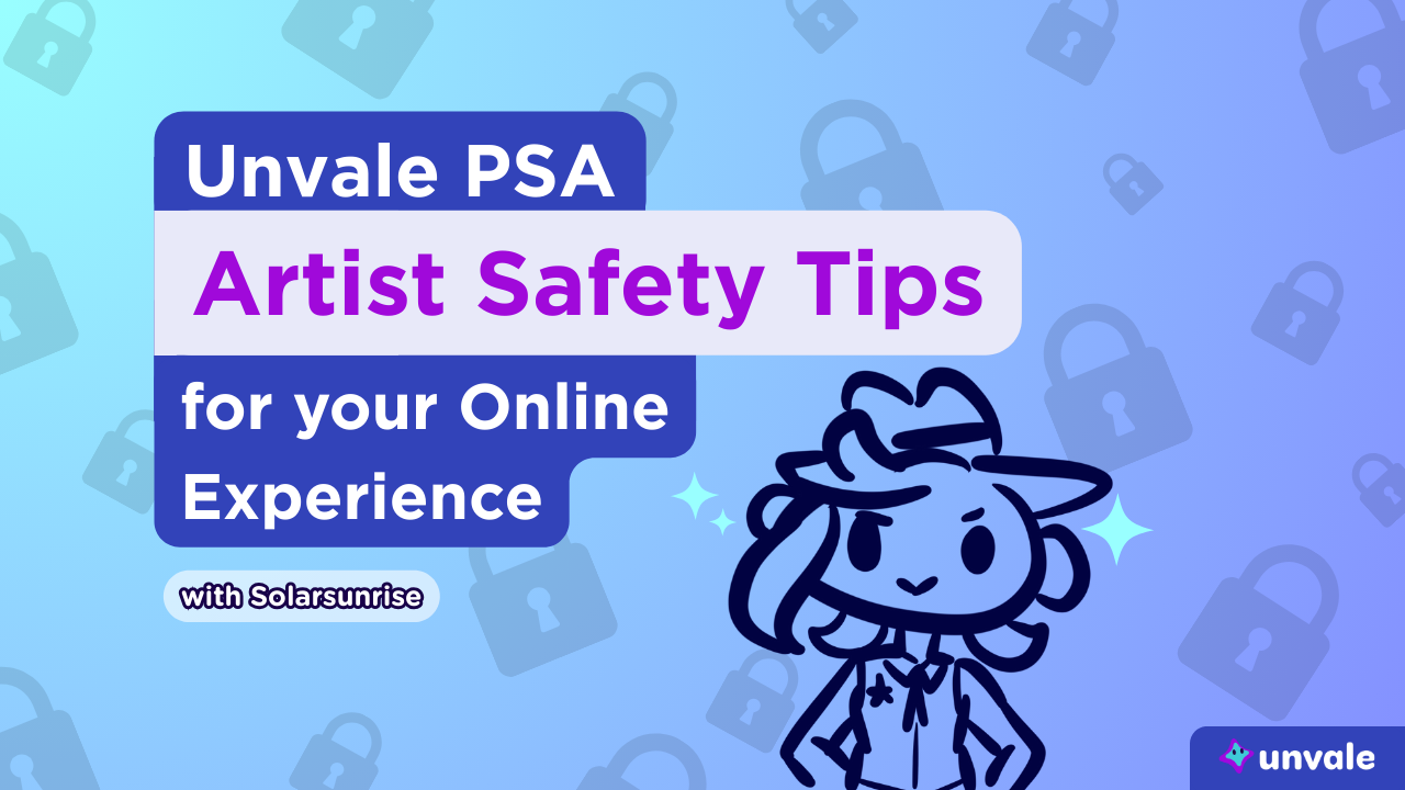PSA: Artist Safety Tips! - Unvale